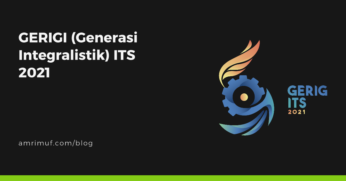 GERIGI (Generasi Integralistik) ITS 2021 | Amri Mufti